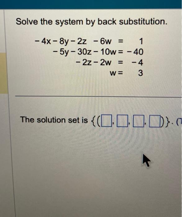 Solved Solve the system by back substitution. | Chegg.com