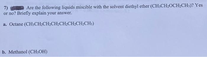 Solved 7) G Are the following liquids miscible with the | Chegg.com