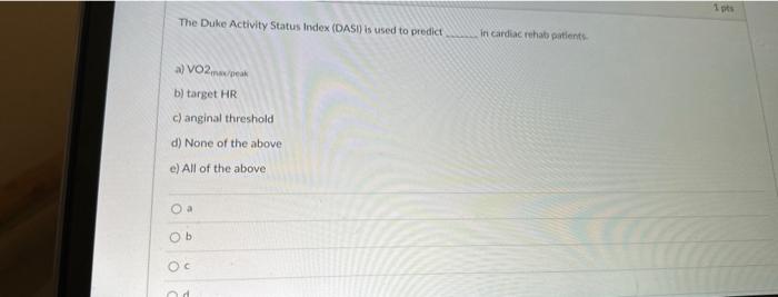 Solved The Duke Activity Status index (DASI) is used to | Chegg.com