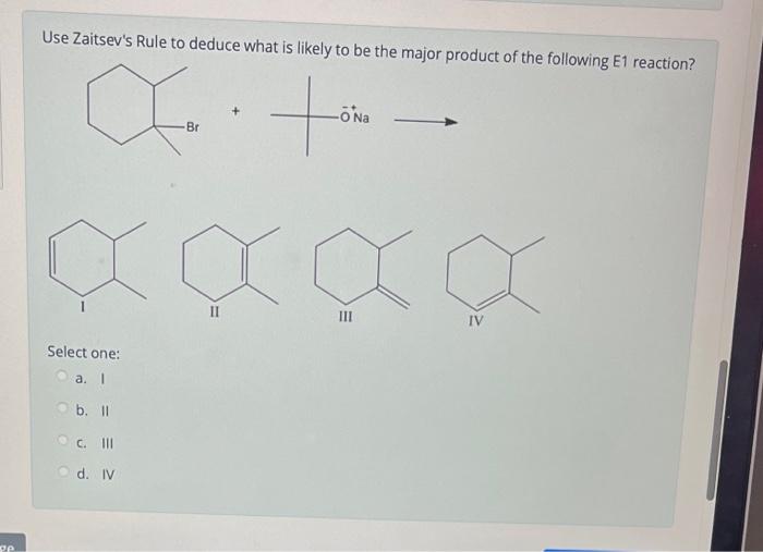 Solved Use Zaitsev's Rule to deduce what is likely to be the | Chegg.com