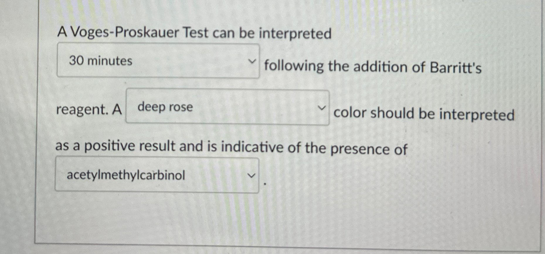 Solved A Voges-Proskauer Test can be interpreted ﻿following | Chegg.com