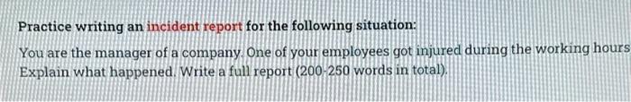 Solved Practice writing an incident report for the following | Chegg.com