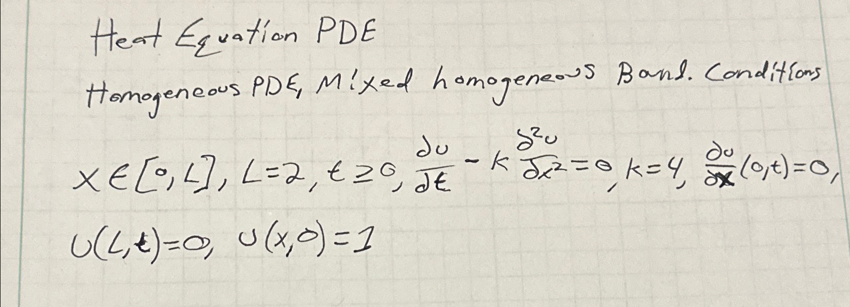 Solved Heat Equation PDEHomogeneous PDE, Mixed homogeneous | Chegg.com