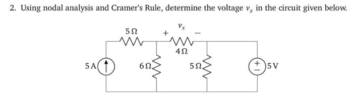 Solved 2. Using nodal analysis and Cramer's Rule, determine | Chegg.com