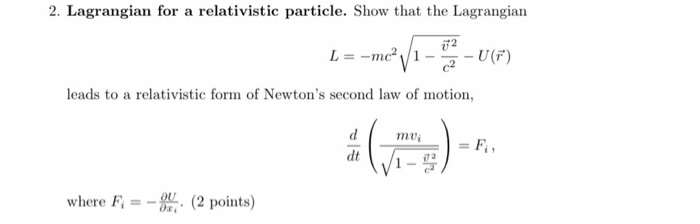 Solved 2. Lagrangian for a relativistic particle. Show that | Chegg.com