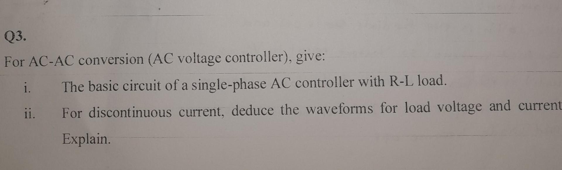 Solved For AC−AC conversion ( AC voltage controller), give: | Chegg.com