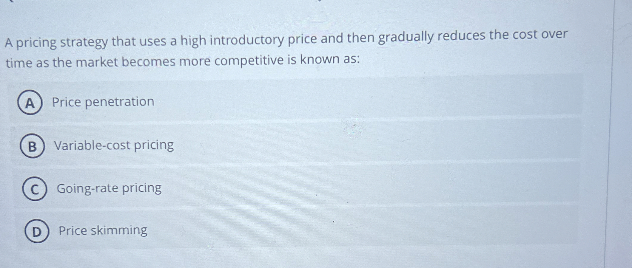 Solved A pricing strategy that uses a high introductory | Chegg.com