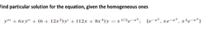 Solved Find particular solution for the equation, given the | Chegg.com