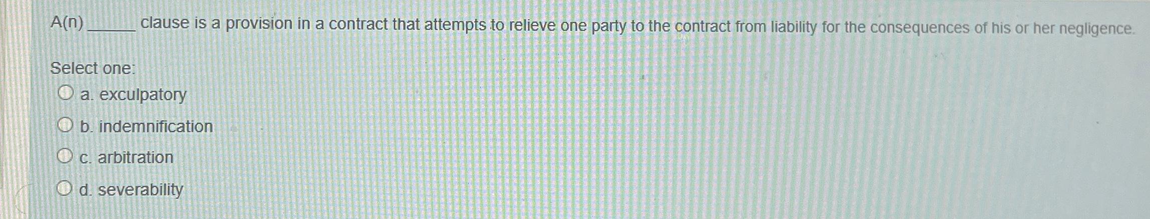 Solved A(n) ﻿clause is a provision in a contract that | Chegg.com