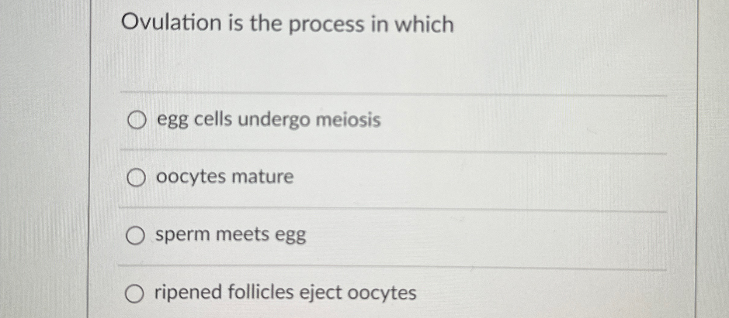 Solved Ovulation is the process in whichq,egg cells undergo | Chegg.com