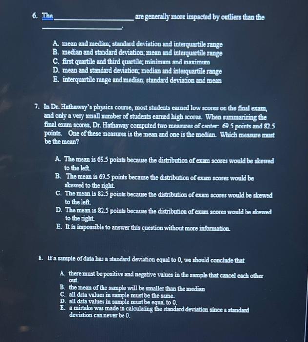 Solved 6 The Are Generally More Impacted By Oufliers Than
