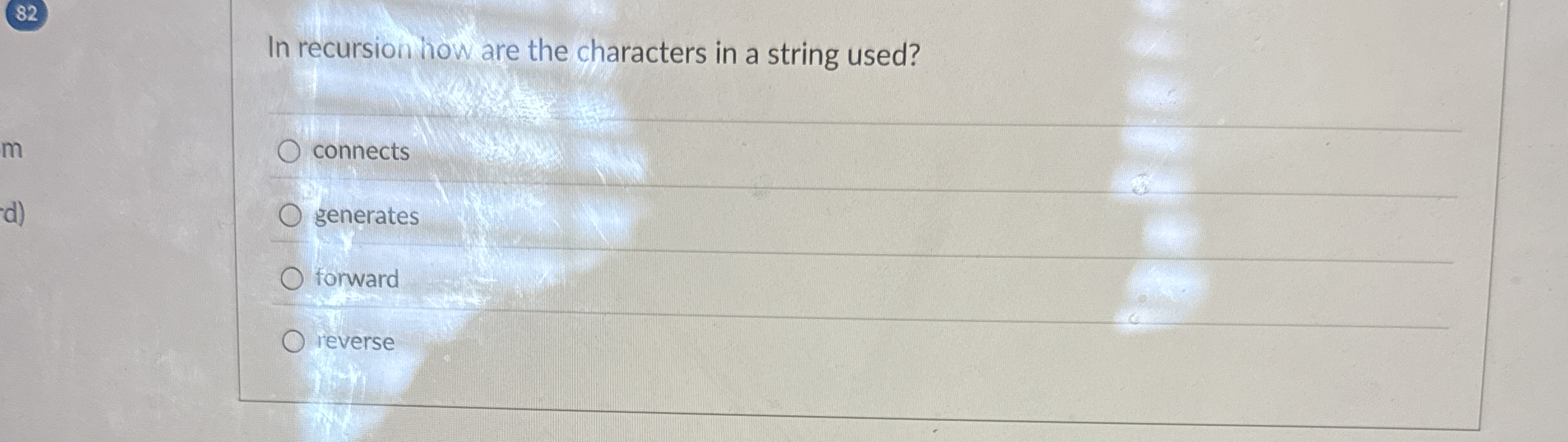 Solved 82In recursion how are the characters in a string | Chegg.com