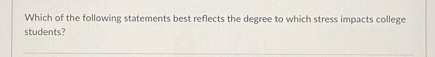 Solved Which of the following statements best reflects the | Chegg.com