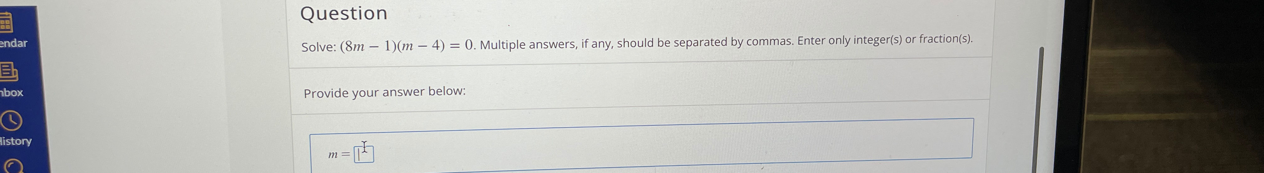 Solved QuestionSolve: (8m-1)(m-4)=0. ﻿Multiple answers, if | Chegg.com
