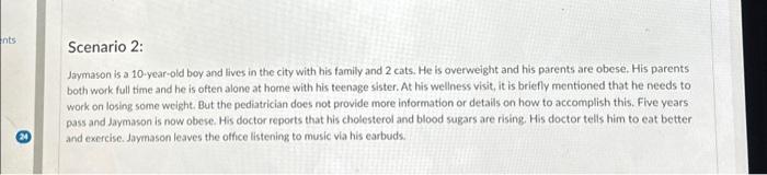 Solved Scenario 2: Jaymason is a 10-year-old boy and lives | Chegg.com