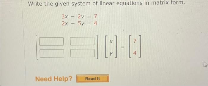 Solved Write the given system of linear equations in matrix | Chegg.com