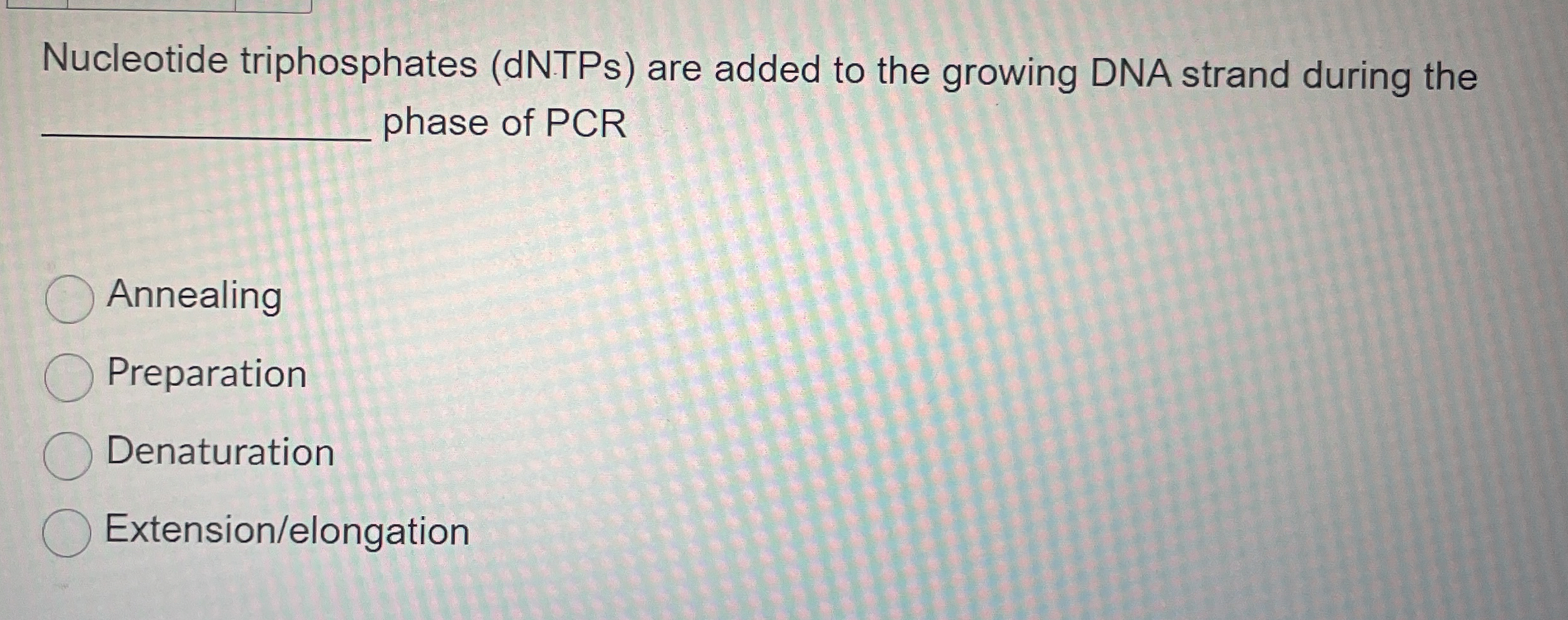 Solved Nucleotide triphosphates (dNTPs) ﻿are added to the | Chegg.com