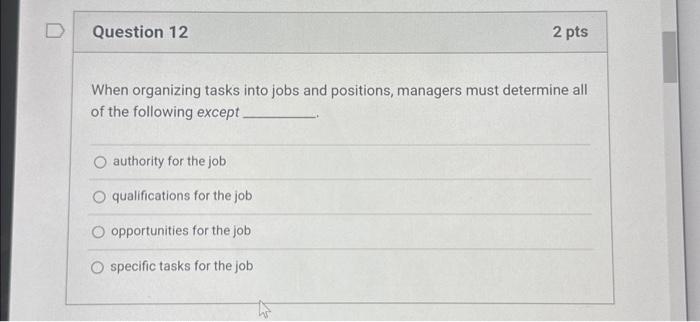 Solved When organizing tasks into jobs and positions, | Chegg.com