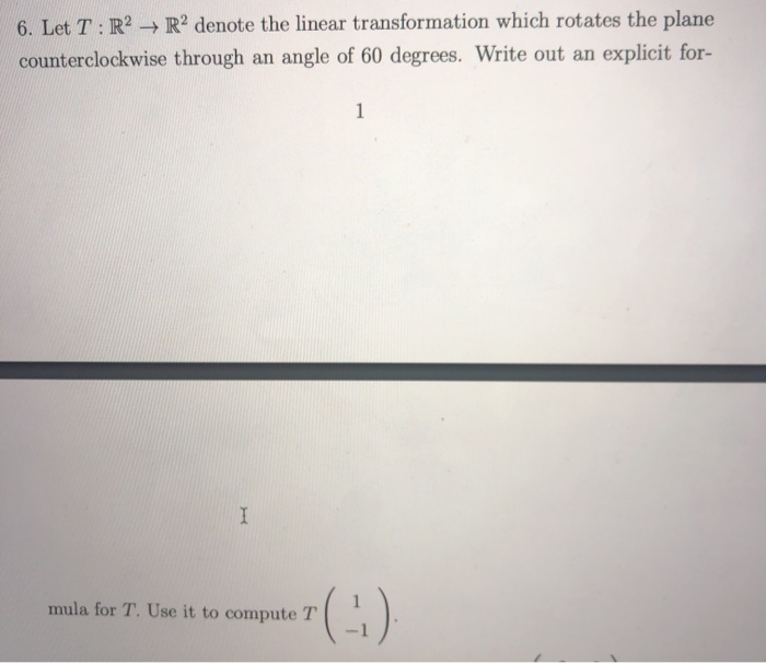 Solved 6. Let T: R2 + R2 denote the linear transformation | Chegg.com