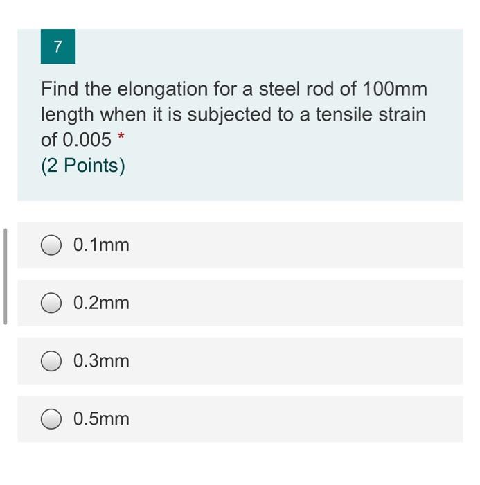 Solved 7 Find the elongation for a steel rod of 100mm length | Chegg.com