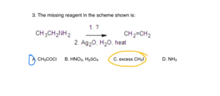 Solved 3. The missing reagent in the scheme shown is: 1.? | Chegg.com