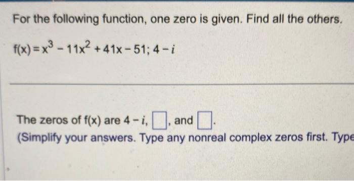 Solved For the following function, one zero is given. Find | Chegg.com