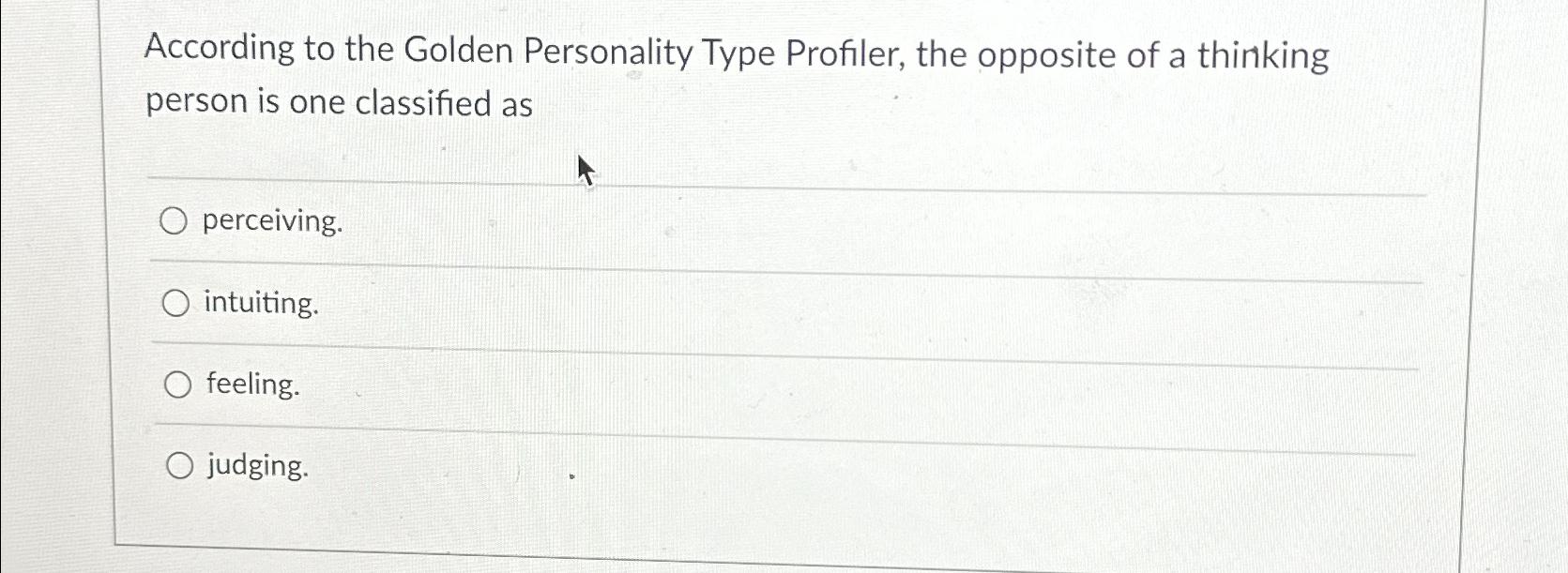 Solved According to the Golden Personality Type Profiler, | Chegg.com