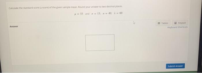 Solved Calculate The Standard Score z score Of The Given Chegg