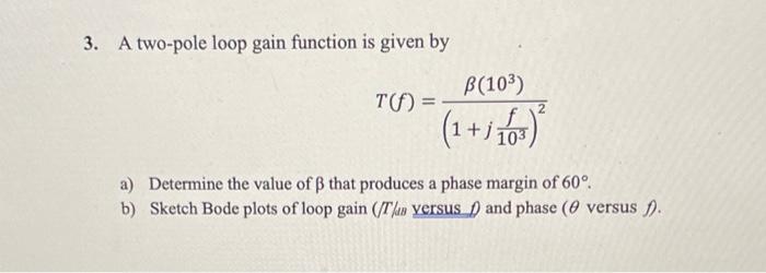 Solved 3. A two-pole loop gain function is given by B(10³) | Chegg.com
