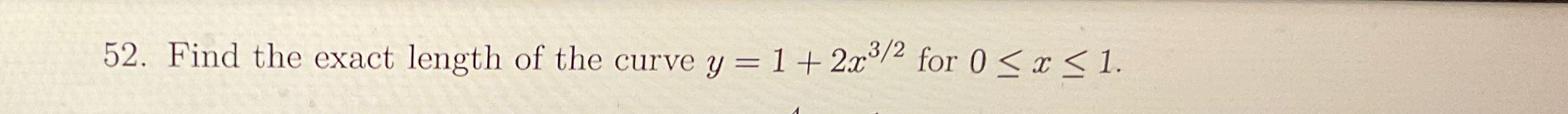 Solved Find the exact length of the curve y=1+2x32 ﻿for | Chegg.com