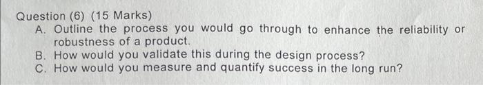 Solved Question (6) (15 Marks) A. Outline the process you | Chegg.com