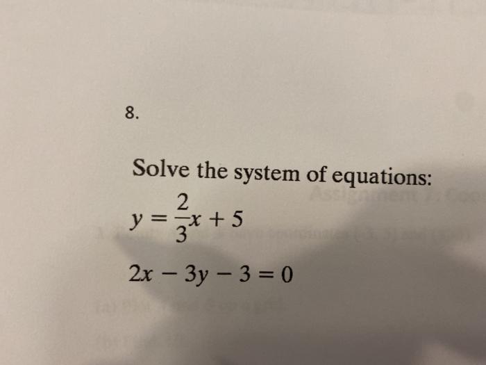 Solved 8. Solve the system of equations: 2 3 y = 5x + 5 2x - | Chegg.com