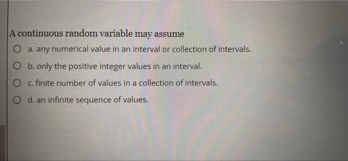 Solved A continuous random variable may assume O a. any | Chegg.com
