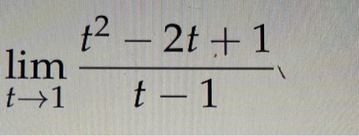 Solved limt→1t−1t2−2t+1 | Chegg.com
