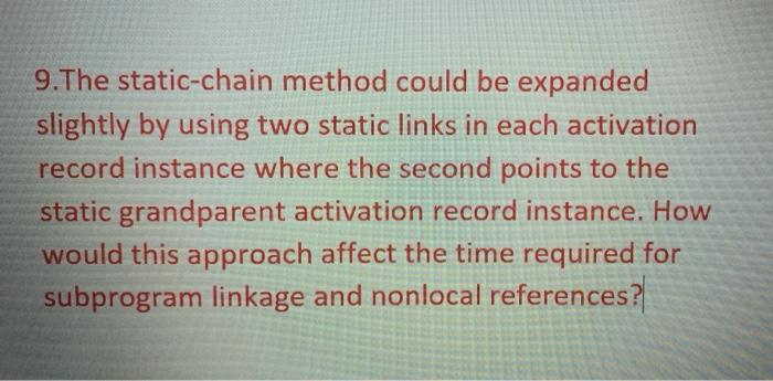 Solved 9.The static-chain method could be expanded slightly | Chegg.com