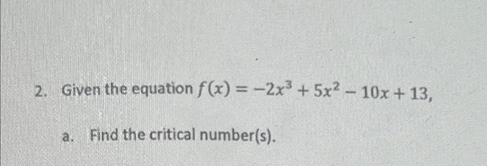 Solved Given the equation f(x)=-2x3+5x2-10x+13,a. ﻿Find the | Chegg.com
