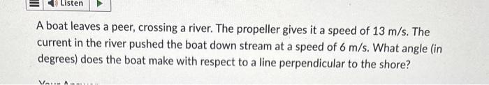 Solved A boat leaves a peer, crossing a river. The propeller | Chegg.com