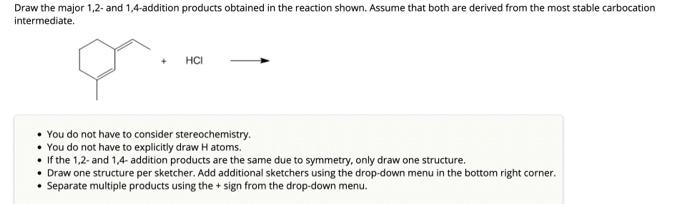 [Solved]: Draw the major 1,2- and 1,4-addition products obta