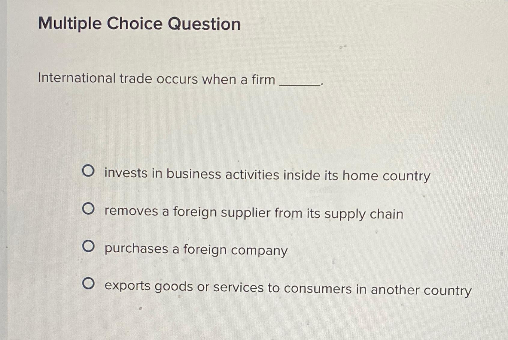 Solved Multiple Choice QuestionInternational trade occurs | Chegg.com