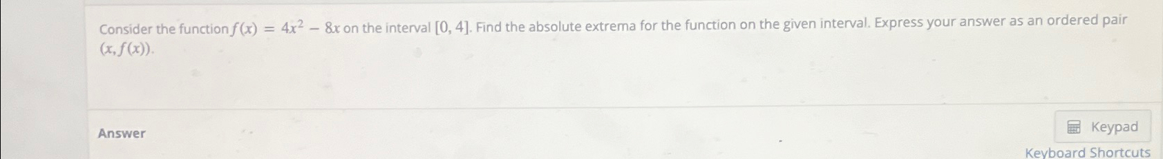 Solved Consider the function f(x)=4x2-8x ﻿on the interval | Chegg.com
