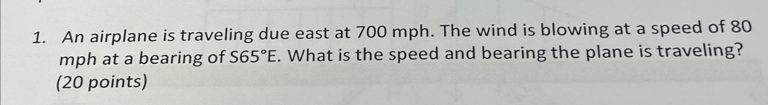 Solved An airplane is traveling due east at 700mph. ﻿The | Chegg.com