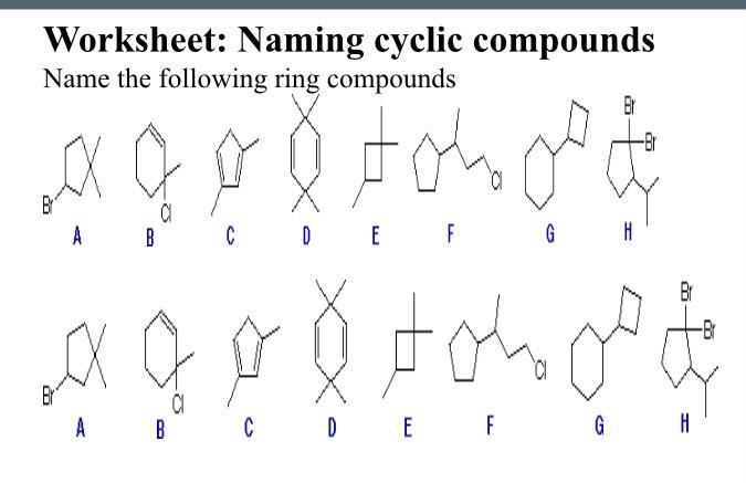 Solved Worksheet: Naming cyclic compounds Name the following | Chegg.com