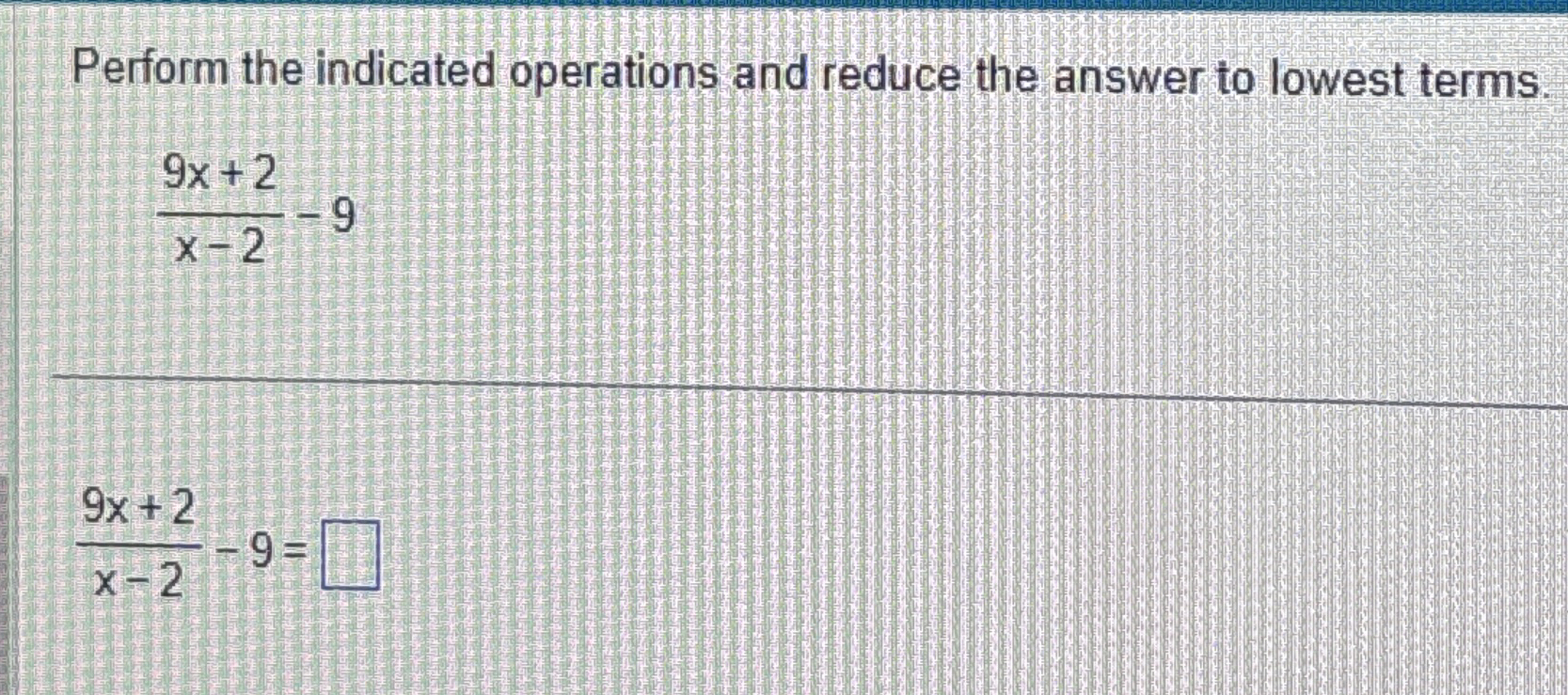 Solved Perform the indicated operations and reduce the | Chegg.com