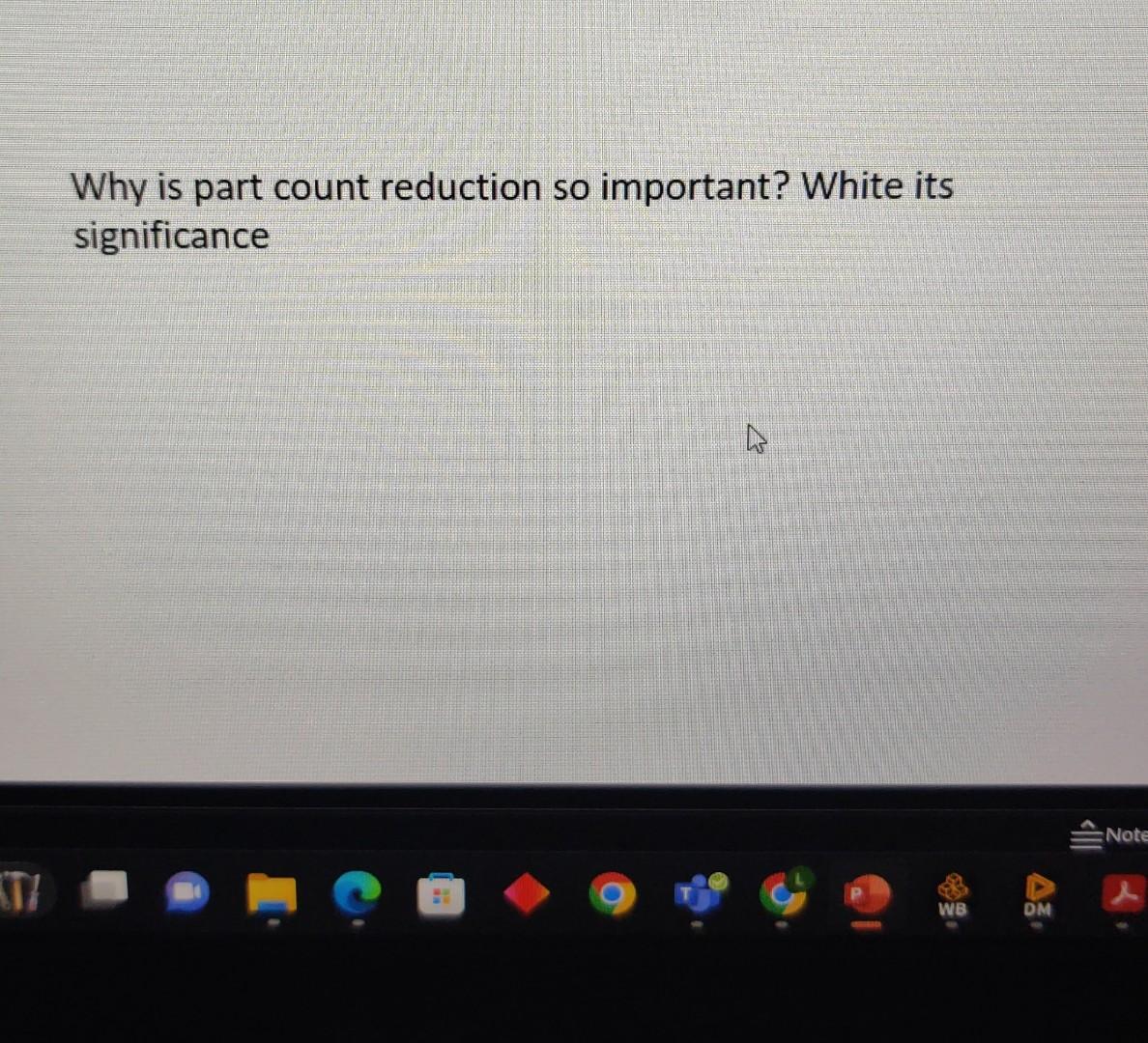 Solved Why is part count reduction so important? White its | Chegg.com