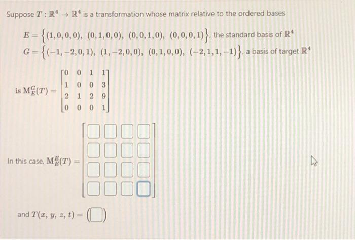 Solved Suppose T:R4→R4 is a transformation whose matrix | Chegg.com