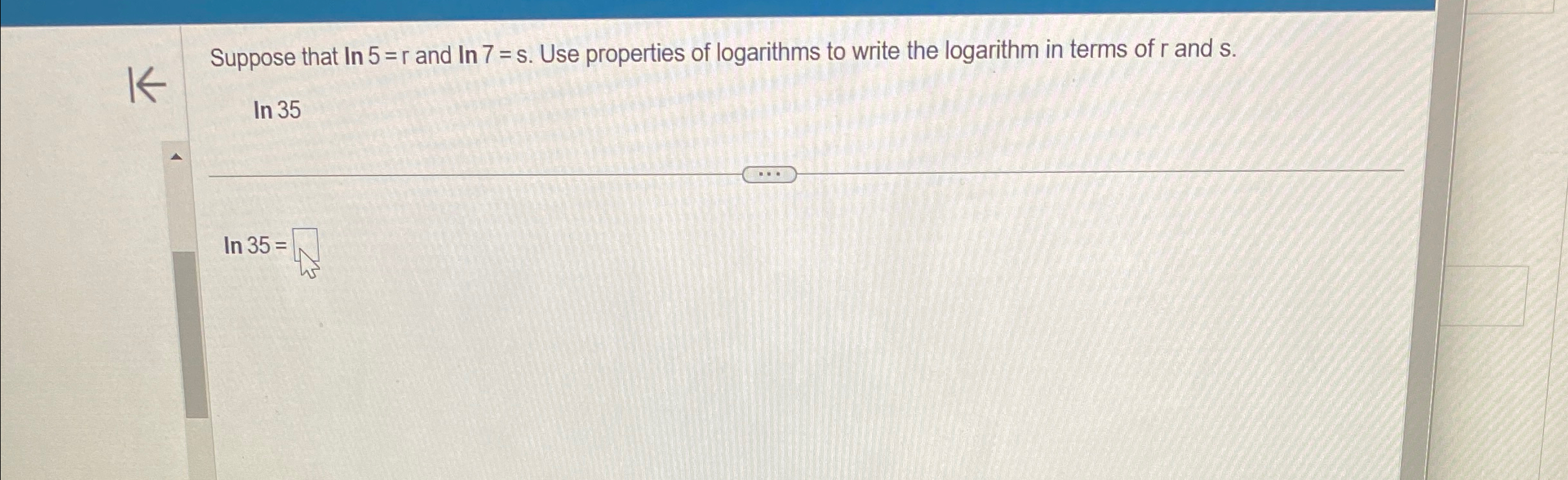 Solved Suppose that ln5=r ﻿and ln7=s. ﻿Use properties of | Chegg.com