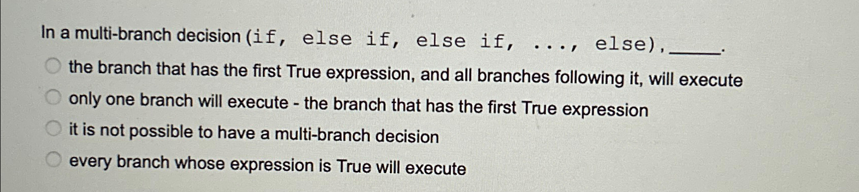 Solved In a multi-branch decision (if, ﻿else if, ﻿else | Chegg.com