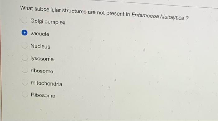Solved What subcellular structures are not present in | Chegg.com