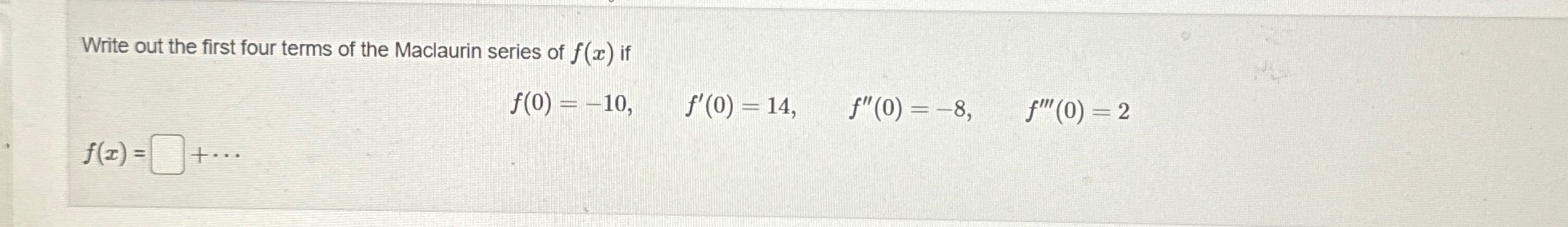 Solved Write out the first four terms of the Maclaurin | Chegg.com
