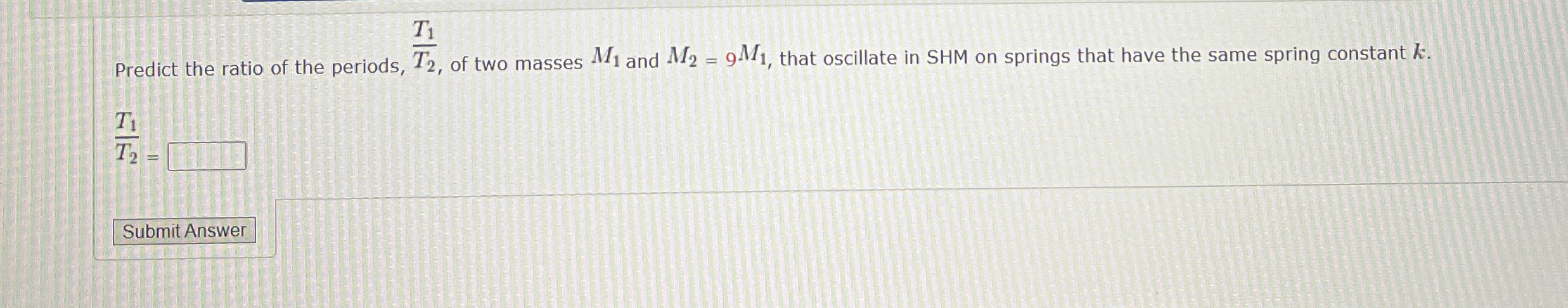 Solved Predict the ratio of the periods, T1T2, ﻿of two | Chegg.com